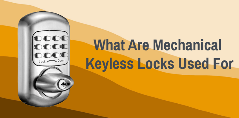What Are Mechanical Keyless Locks Used For? – EleMake